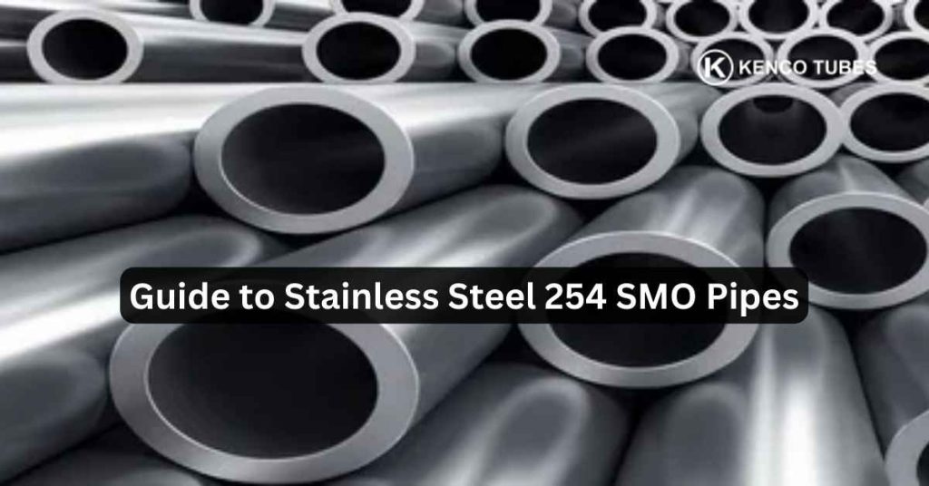 Guide to Stainless Steel 254 SMO Pipes